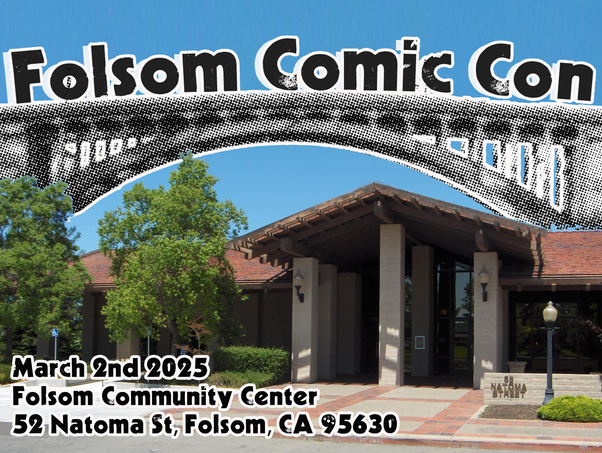 Folsom Comic Book Convention 2.0 March 2nd, 2025 – Sac Toy Con April ...